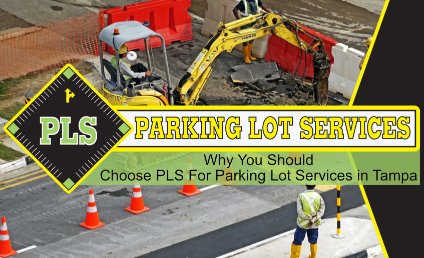 Why You Should Choose PLS For Parking Lot Services in Tampa