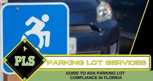 Guide to ADA Parking Lot Requirements and Compliance in Florida