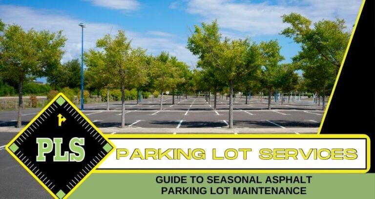 Guide to Seasonal Asphalt Parking Lot Maintenance - PLS